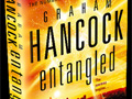 Entangled, the new book by Graham Hancock